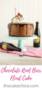 Chocolate Root Beer Float Cake - The Cake Chica