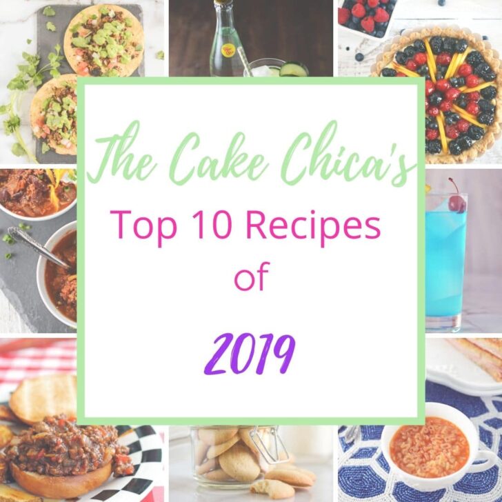 The Cake Chica's Top 10 Recipes of 2019 - The Cake Chica