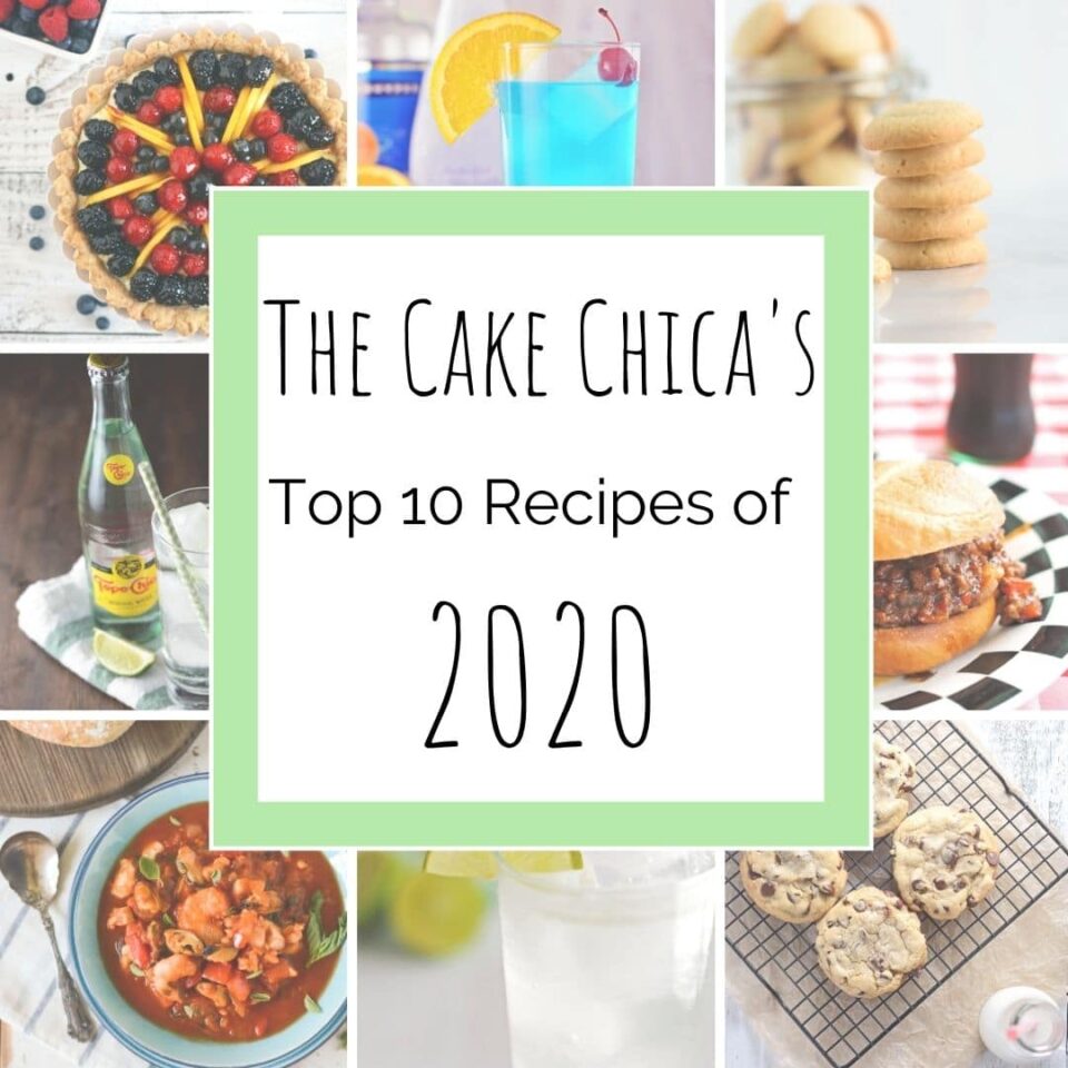 The Cake Chica's Top 10 Recipes of 2020 - The Cake Chica