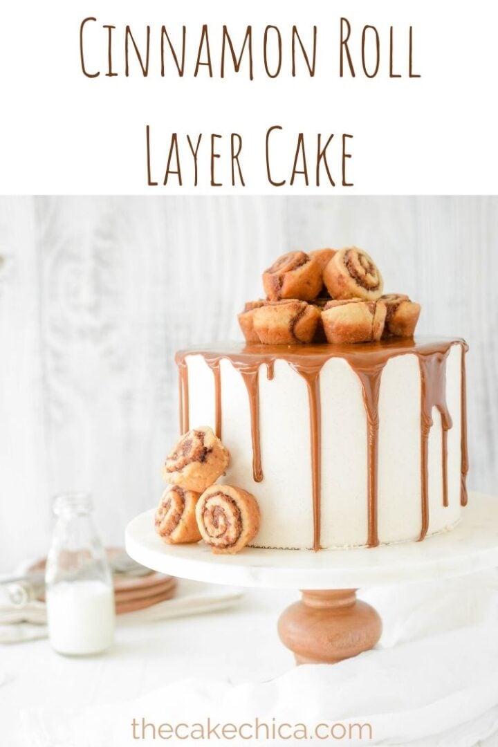 Cinnamon Roll Layer Cake - The Cake Chica