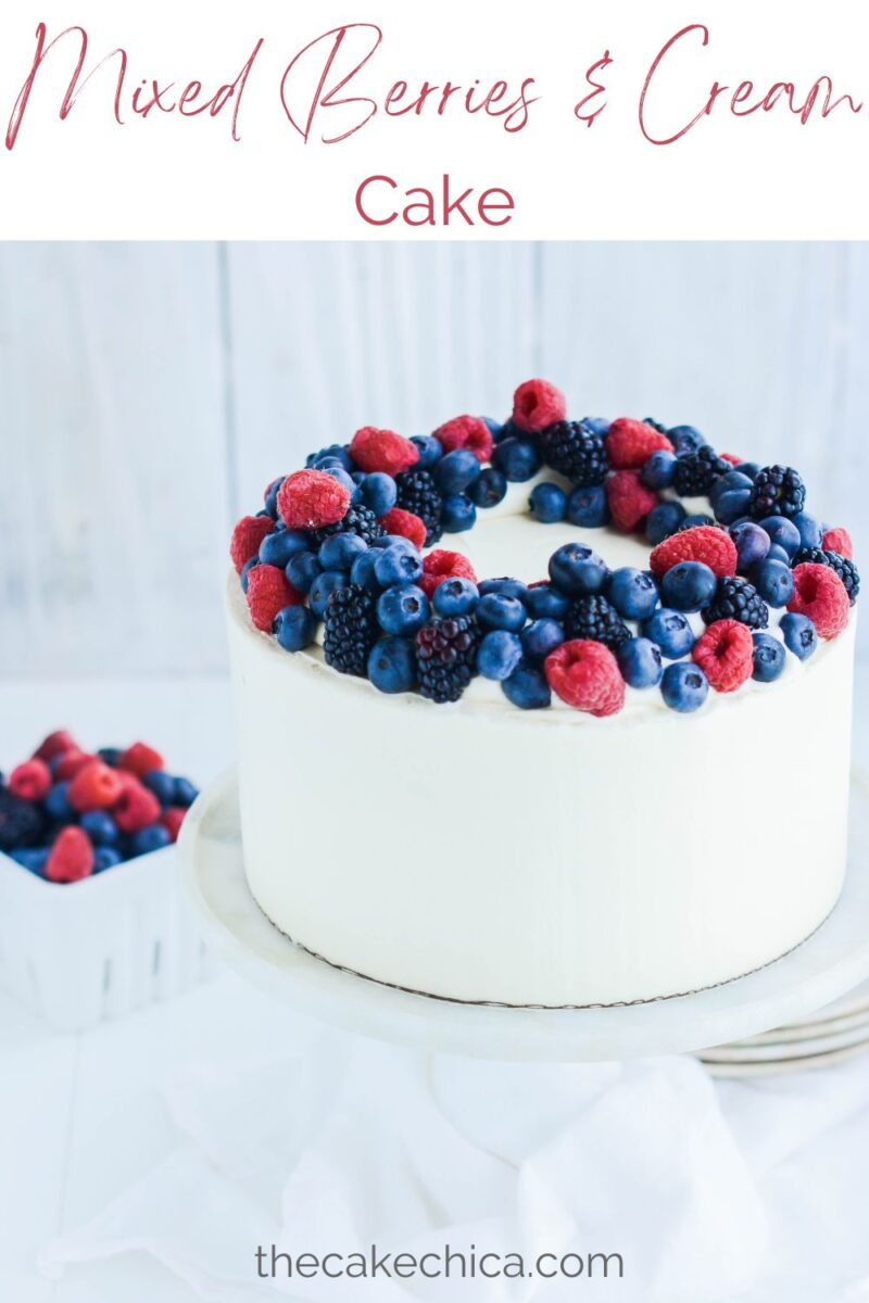 Mixed Berries and Cream Cake - The Cake Chica